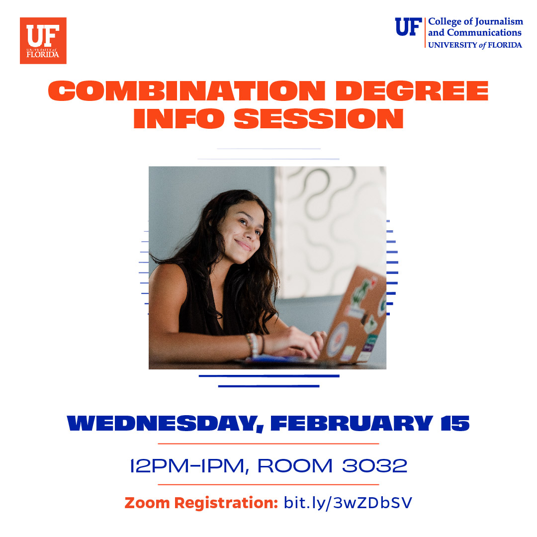 CJC Combination Degree Info Session - UF College of Journalism and ...