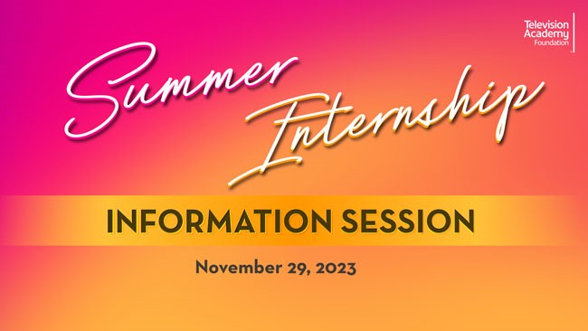 Summer Internship Virtual Information Session - The Television Academy Foundation - UF College ...